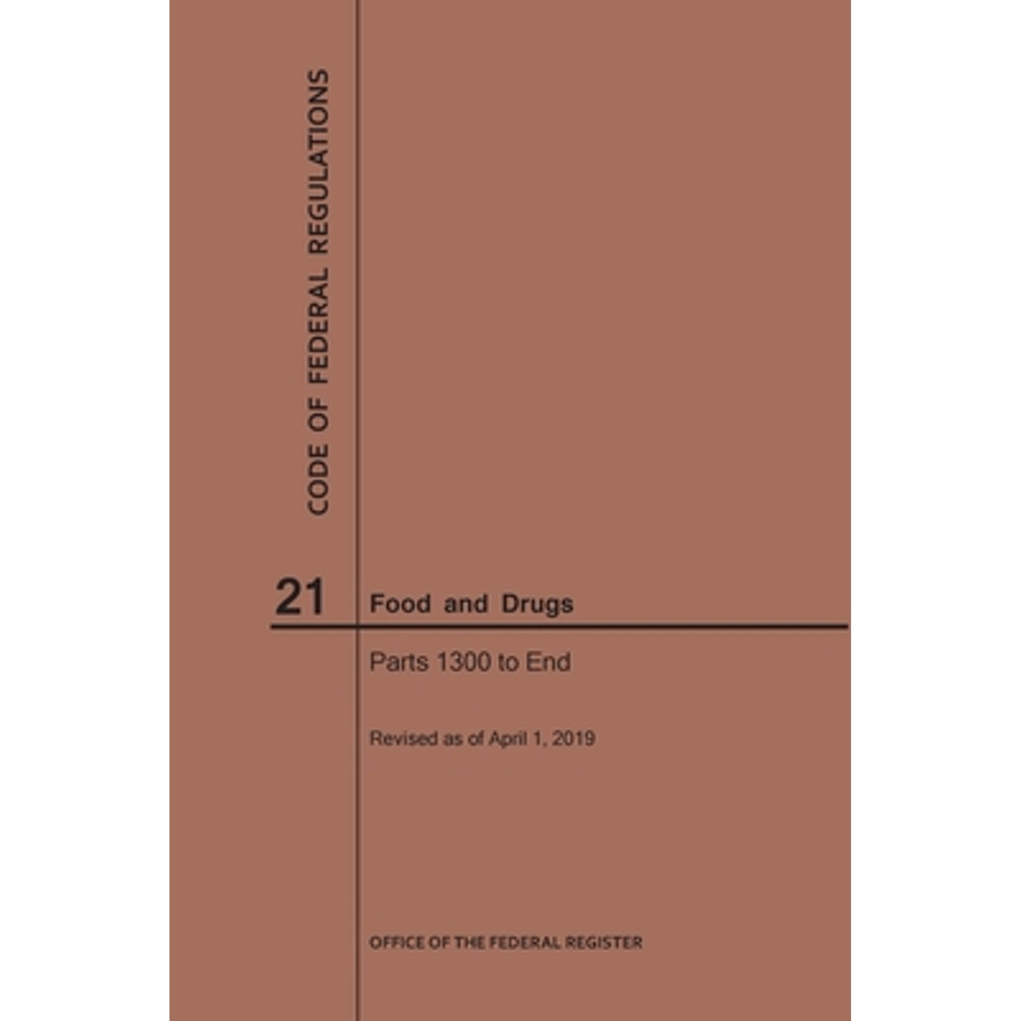 Code of Federal Regulations: Code of Federal Regulations Title 21, Food ...