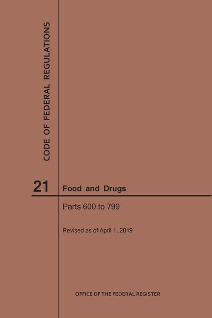 Code of Federal Regulations: Code of Federal Regulations Title 21, Food ...