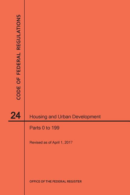 Code of Federal Regulations: Code of Federal Regulations Title 24 ...