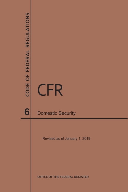 Code of Federal Regulations: Code of Federal Regulations Title 6 ...