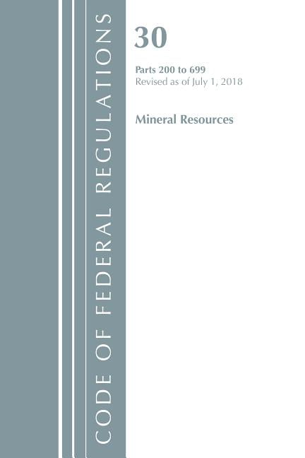 Code of Federal Regulations, Title 30 Mineral Resources 200-699 ...