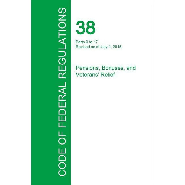 Code of Federal Regulations Title 38, Volume 1, July 1, 2015 - Walmart.com