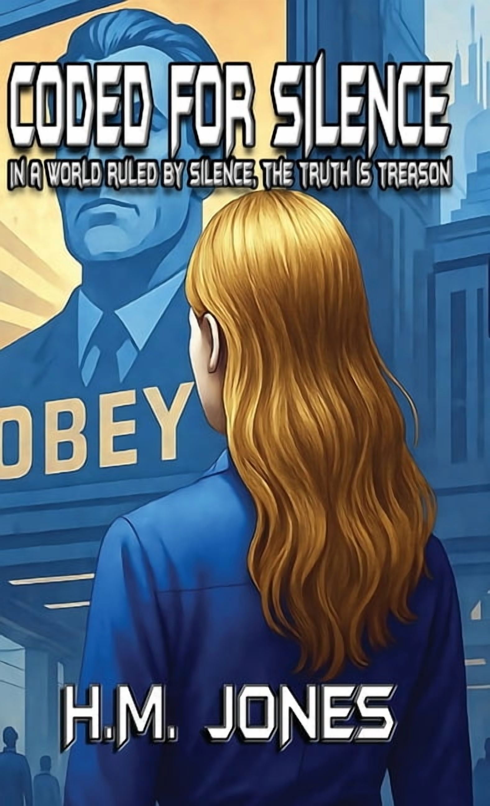 Coded For Silence: When A World Ruled By Silence, The Truth Is Treason ...