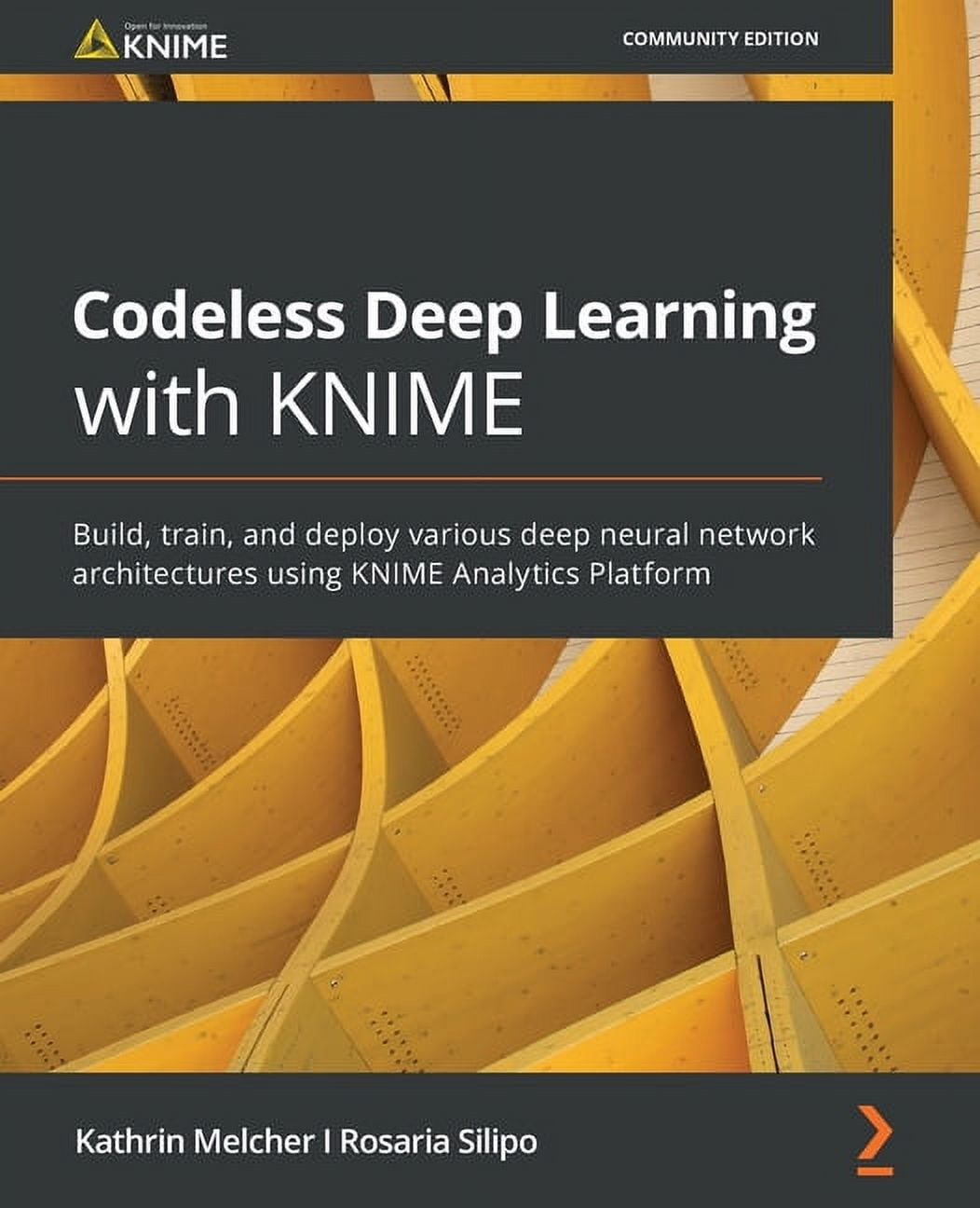 Codeless Deep Learning with KNIME: Build, train, and deploy various ...