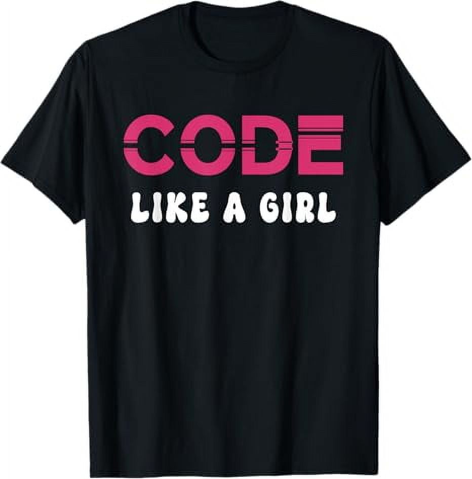 Coder Geek Code Like A Girl Computer Science Programming T-Shirt - Walmart.com