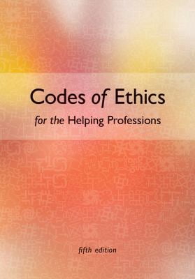 Pre-Owned Codes of Ethics for the Helping Professions (Paperback) 1285777670 9781285777672 ...