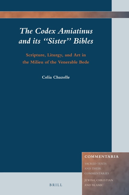 Codex Amiatinus and Its "Sister" Bibles : Scripture, Liturgy, and Art ...