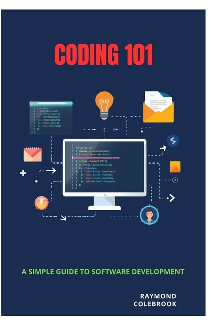 Coding 101: A Simple Guide to Software Development, (Paperback ...
