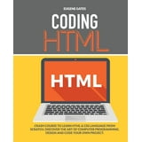 Coding HTML : Crash Course To Learn Html & Css Language From Scratch. Discover The Art Of ...