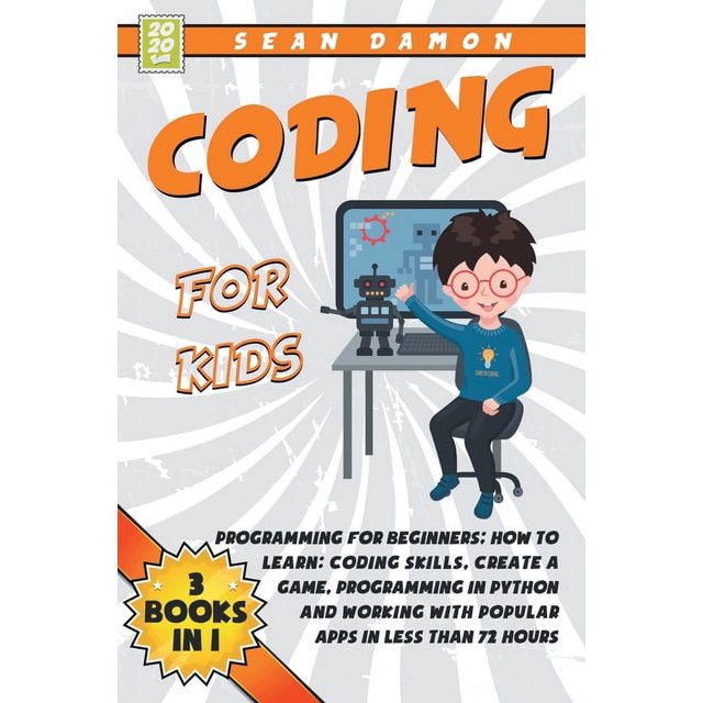 Coding for Kids: 3 Books in 1: Programming for Beginners: How to Learn ...