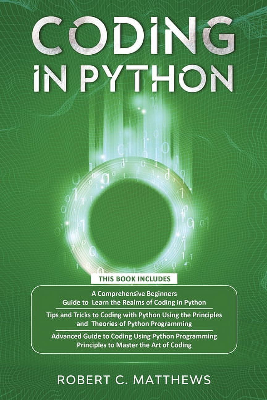 Coding in Python: 3 books in 1-A Beginners Guide to Learn Coding in Python +Coding Using the ...
