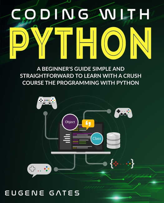 Coding With Python A Simple And Straightforward Guide For Beginners To Learn Fast Programming