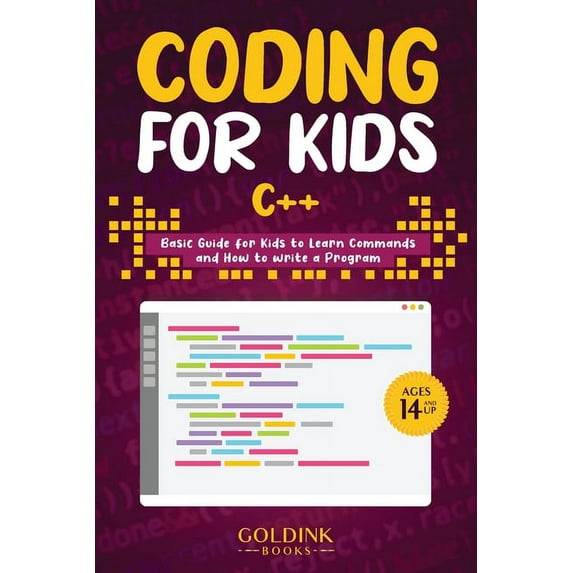 Coding for Kids C++: Basic Guide for Kids to Learn Commands and How to ...