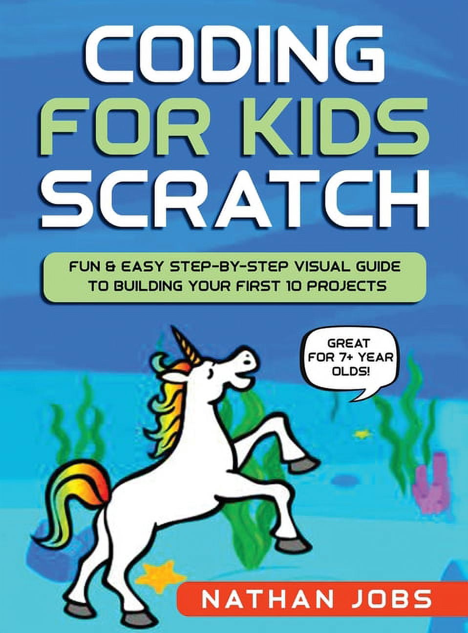 Coding for Kids: Scratch: Fun & Easy Step-by-Step Visual Guide to ...