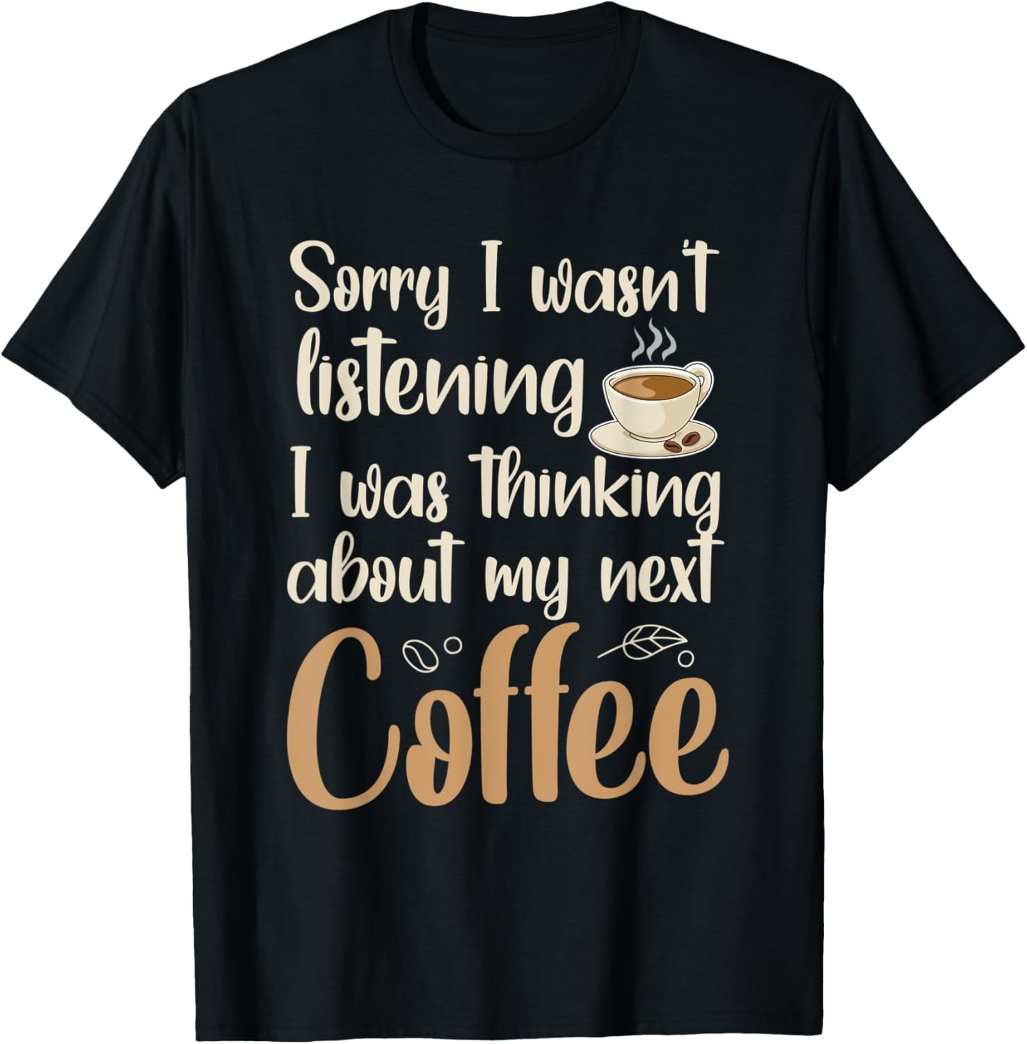 Coffee Addiction Design for a Coffee Drinker T-Shirt100% cotton ...