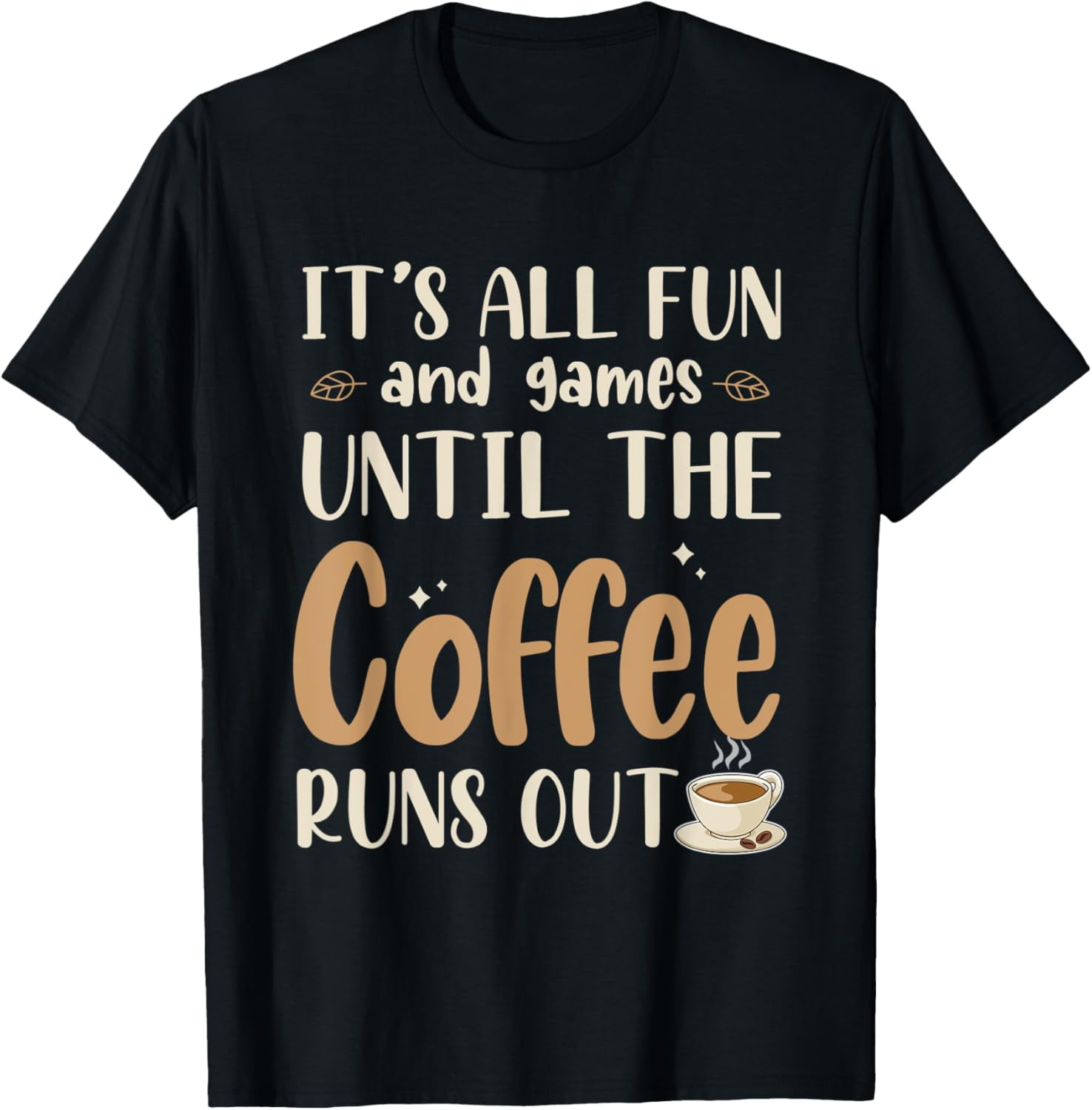 Coffee Addiction Quote for a Coffee Drinker T-Shirt - Walmart.com