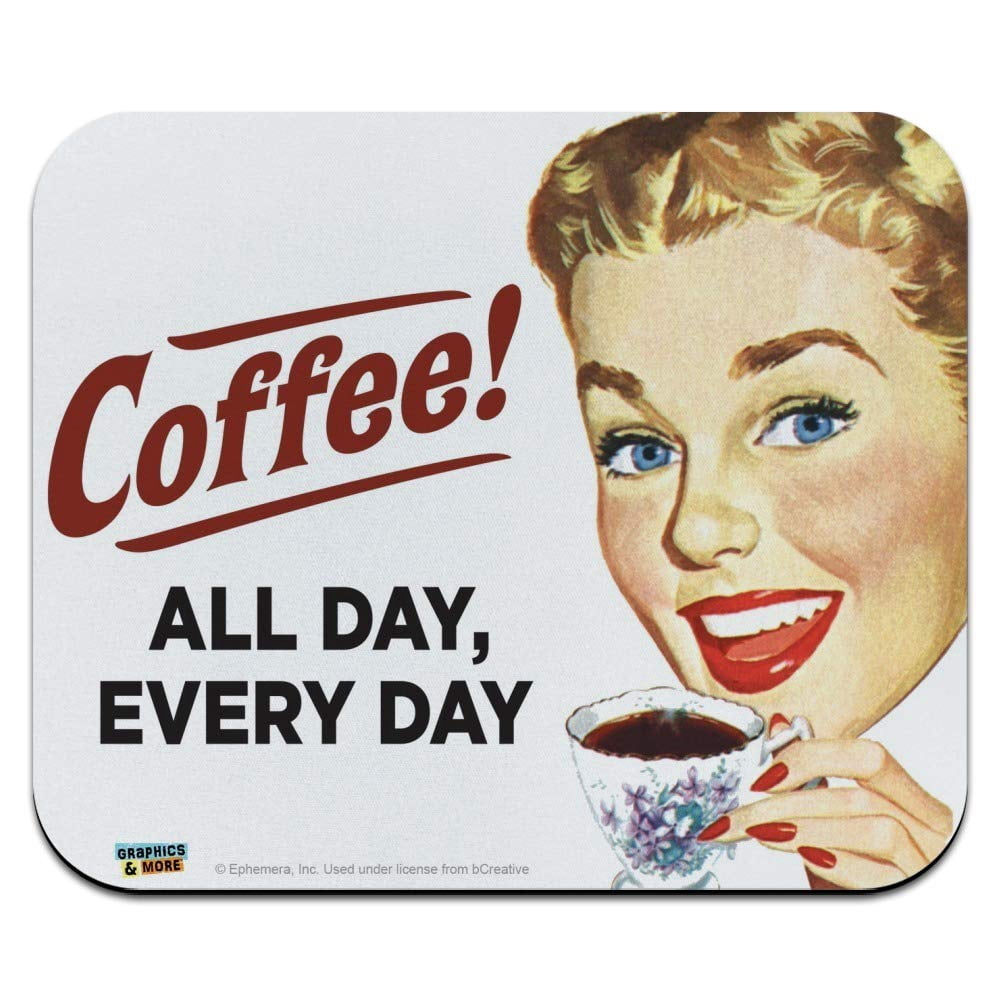 Coffee All Day Every Day Funny Humor Low Profile Thin Mouse Pad ...
