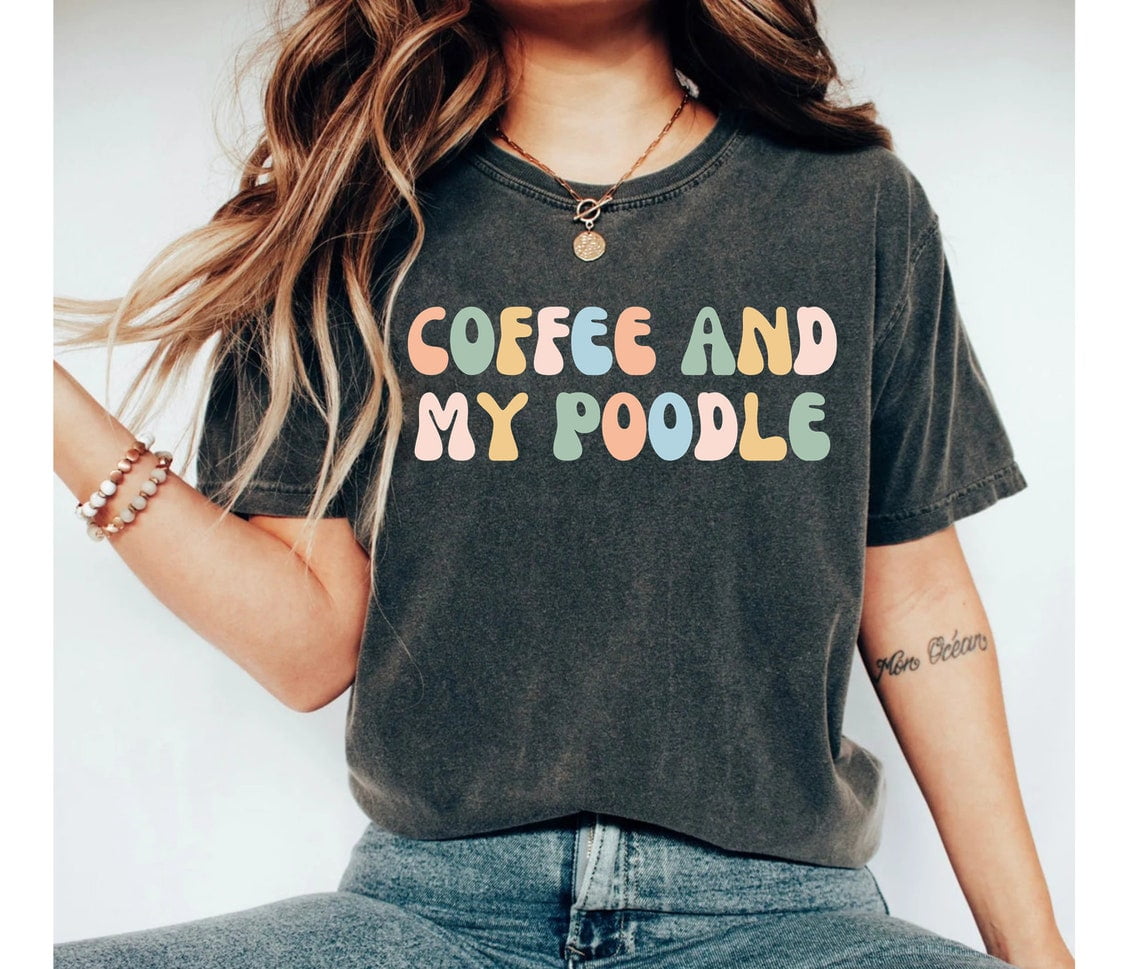 Coffee And My Poodles Shirt Poodle Shirt Standard Poodle Shirt Poodle ...