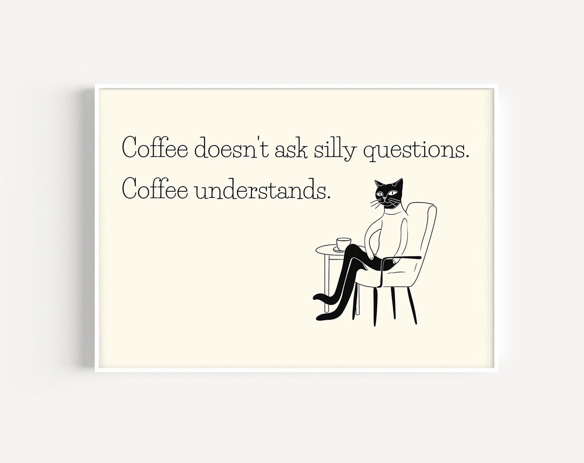 Coffee Doesn'T Ask Silly Questions Wall Art, Funny Wall Art, Minimalist ...