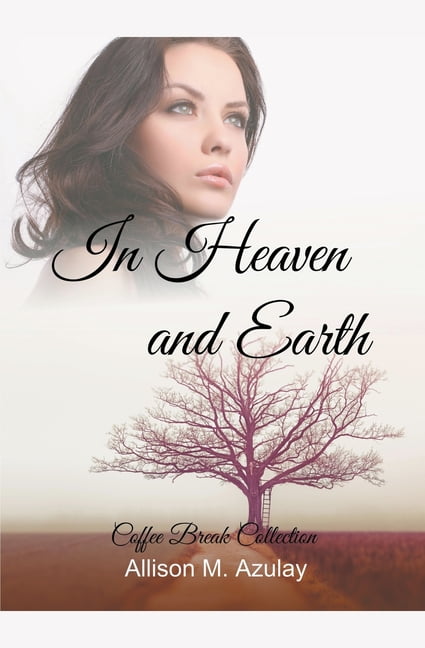 Coffee Break Collection In Heaven and Earth, Book 2, (Paperback ...