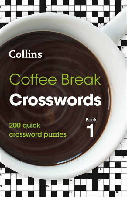Collins Crosswords Coffee Break Crosswords: Book 1: 200 Quick Crossword ...