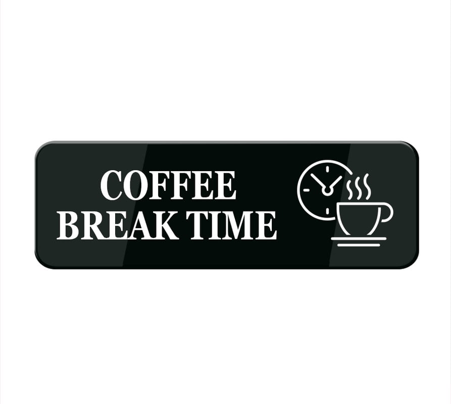 Coffee Break Time Sign For House/Office,Signs For Home,Thick Acrylic ...