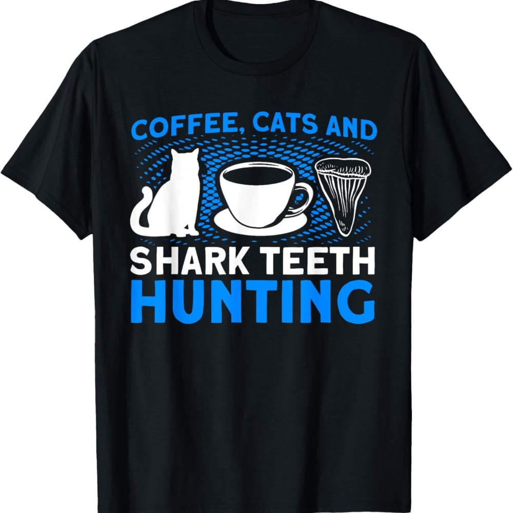 Coffee Cats And Shark Teeth Hunting Tooth Hunter T-Shirt - Walmart.com