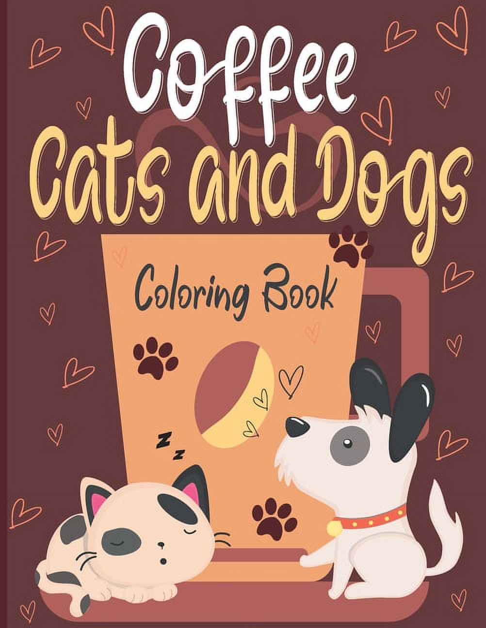 Coffee Cats and Dogs Coloring Book : A Fun Coffee Cats and Dogs ...