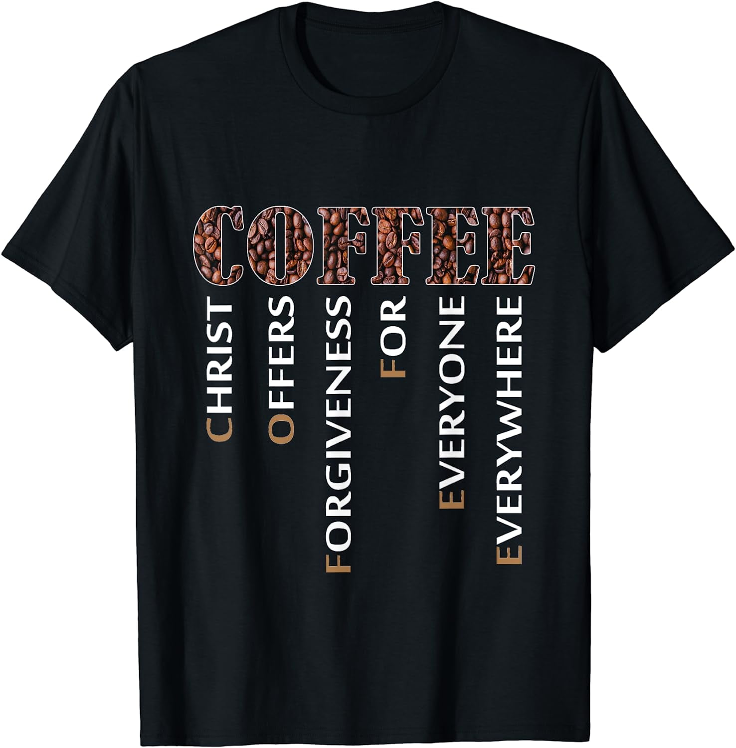 Coffee Christ Offers Forgiveness For Everyone Everywhere T-Shirt ...