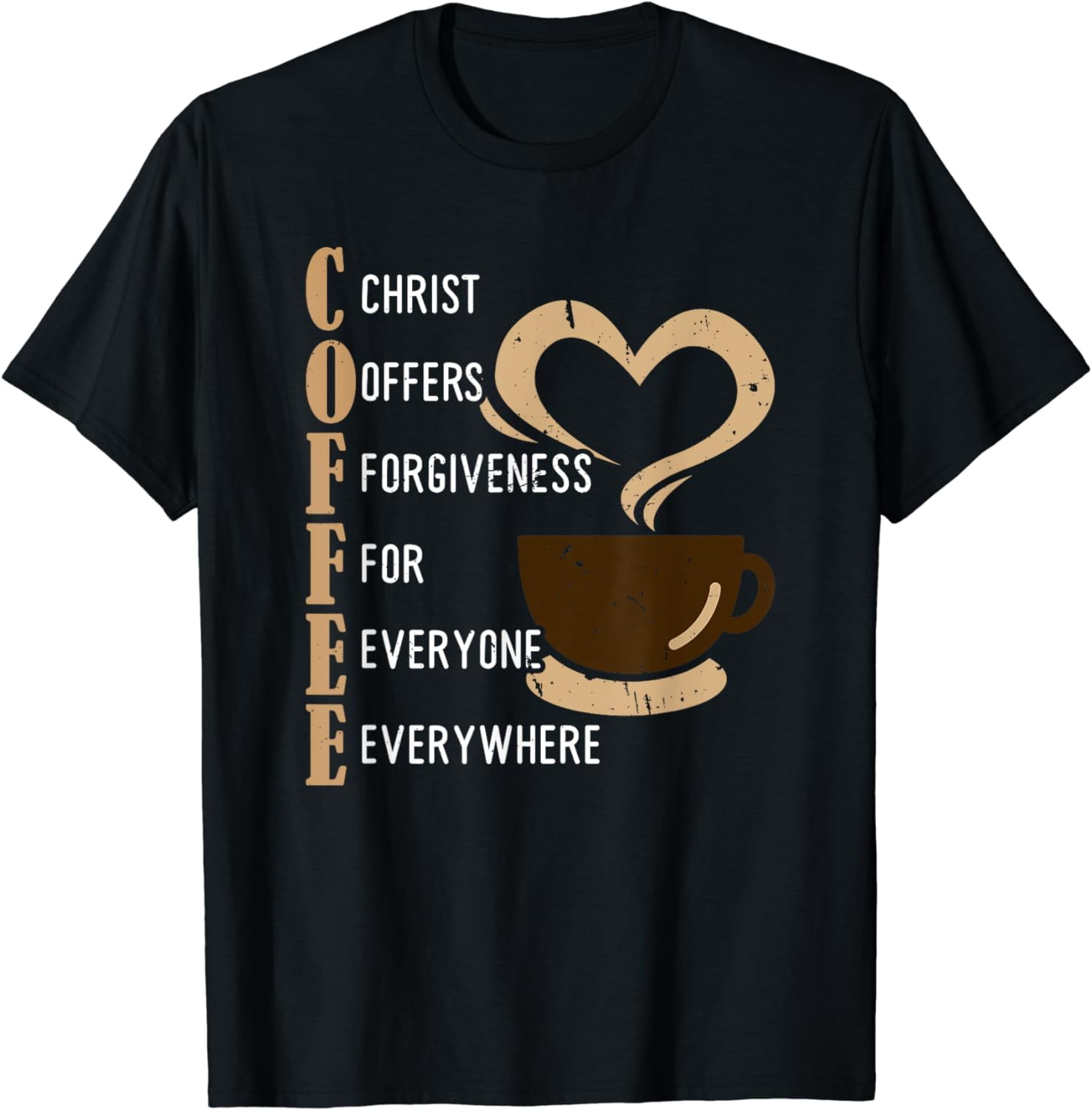 Coffee Christ Offers Forgiveness For Everyone Everywhere Cotton T-Shirt ...