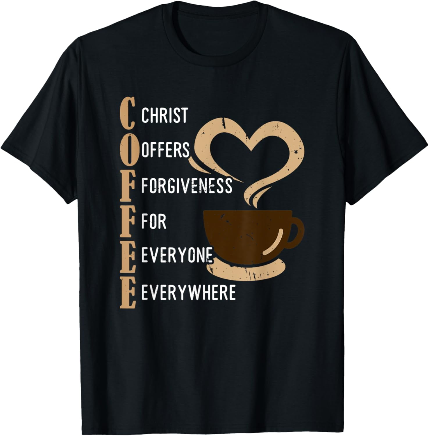 Coffee Christ Offers Forgiveness For Everyone Everywhere T-Shirt ...