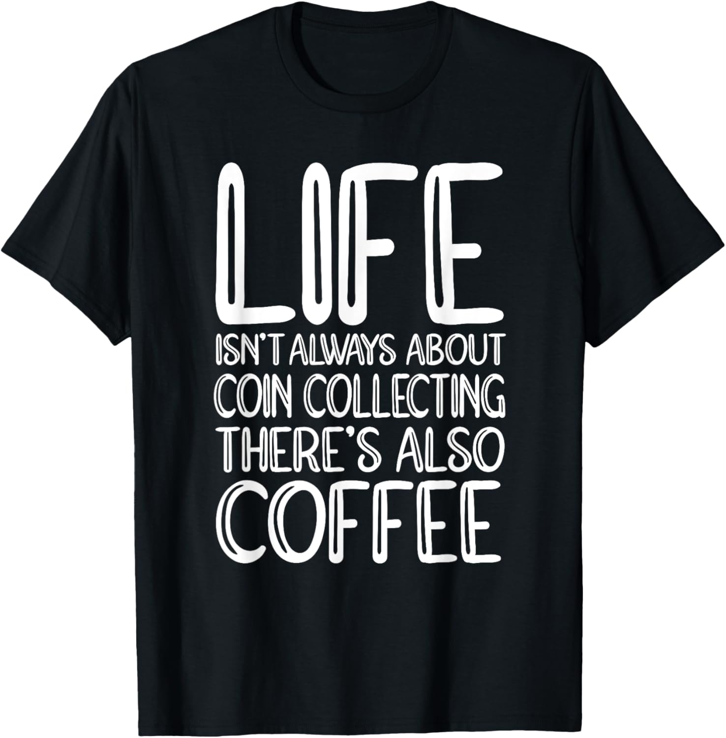 Coffee & Coin Collecting T-Shirt - Walmart.com