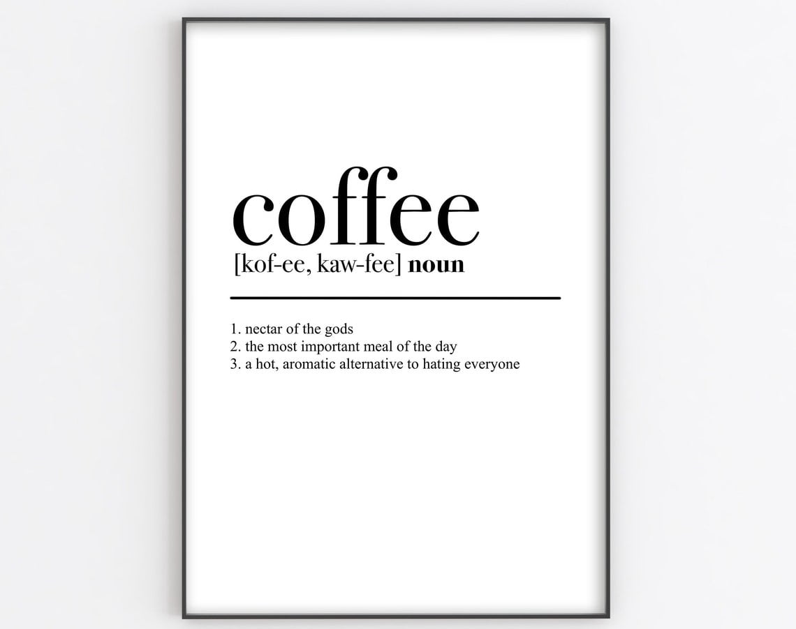 Coffee Definition Print - Funny Wall Art, Kitchen Print, Coffee Love ...