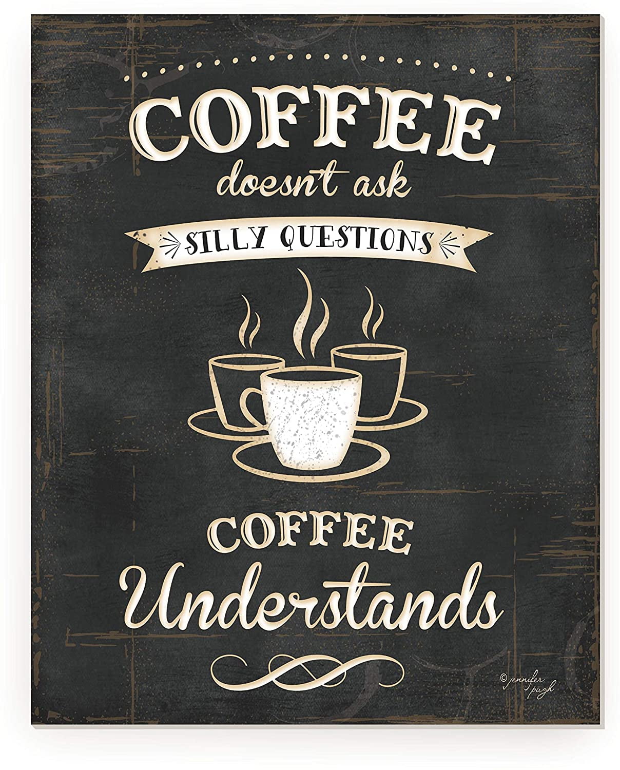 Coffee Doesn't Ask Silly Questions Coffee Understands Rustic Wood Wall ...