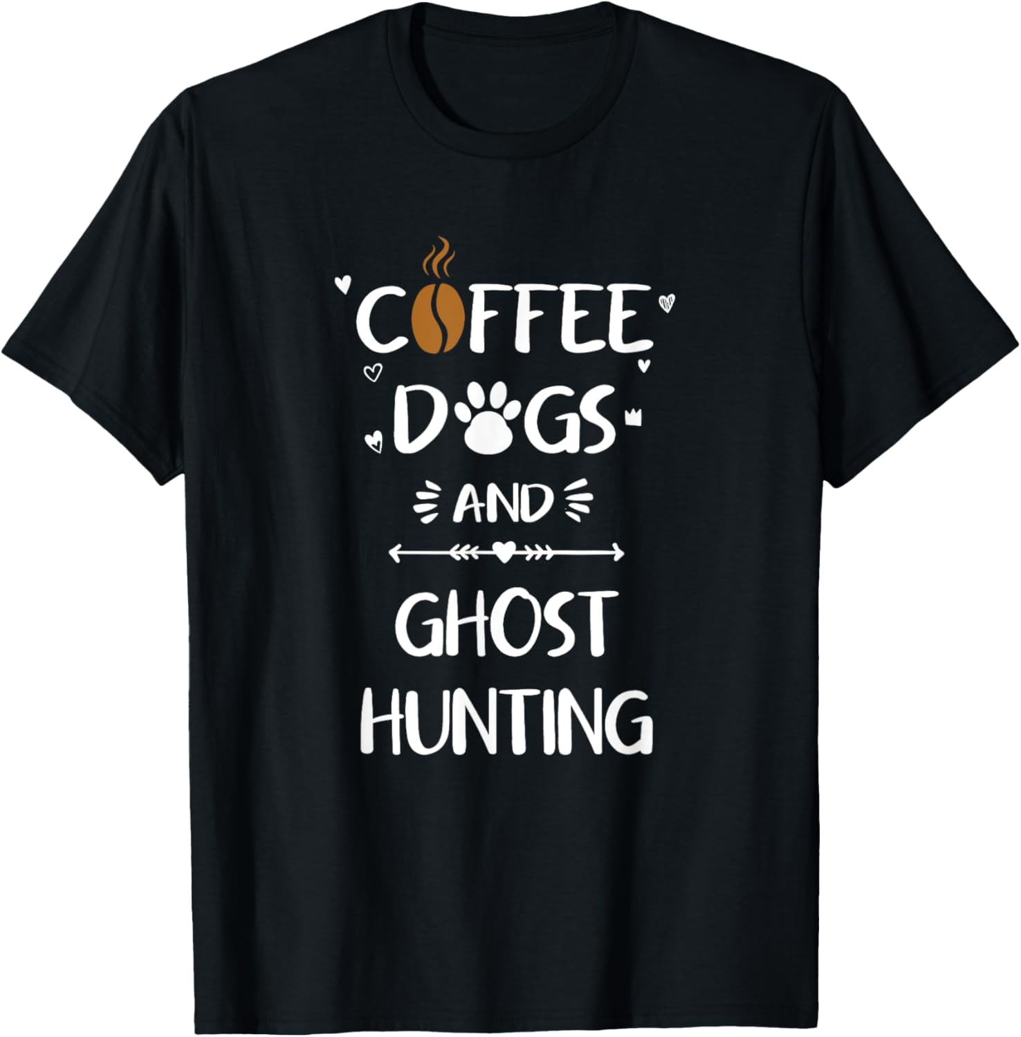 Coffee Dogs and Ghost Hunting Paranormal Ghosts T-Shirt - Walmart.com