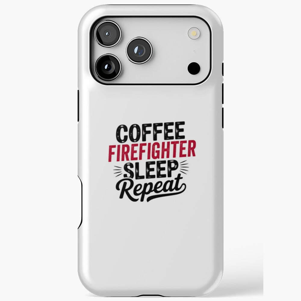 Coffee Firefighter Sleep Repeat Lover Art iPhone Case 17 to 11 Pro Max ...