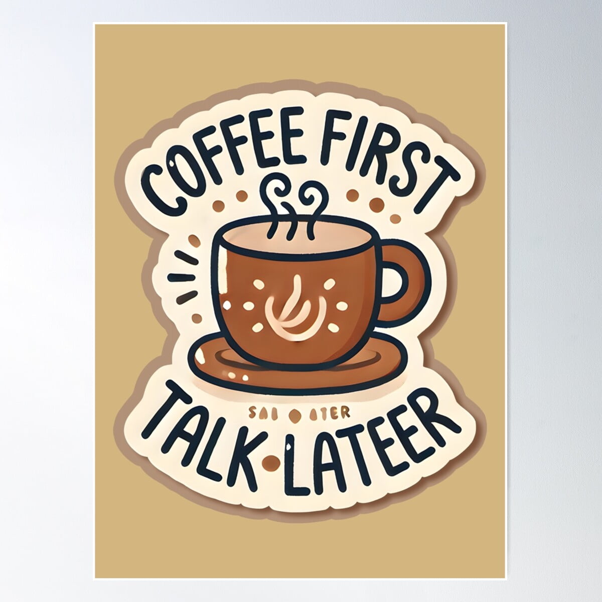 Coffee First Talk Later Poster Wall Art, Modern Wall Decor For Living ...