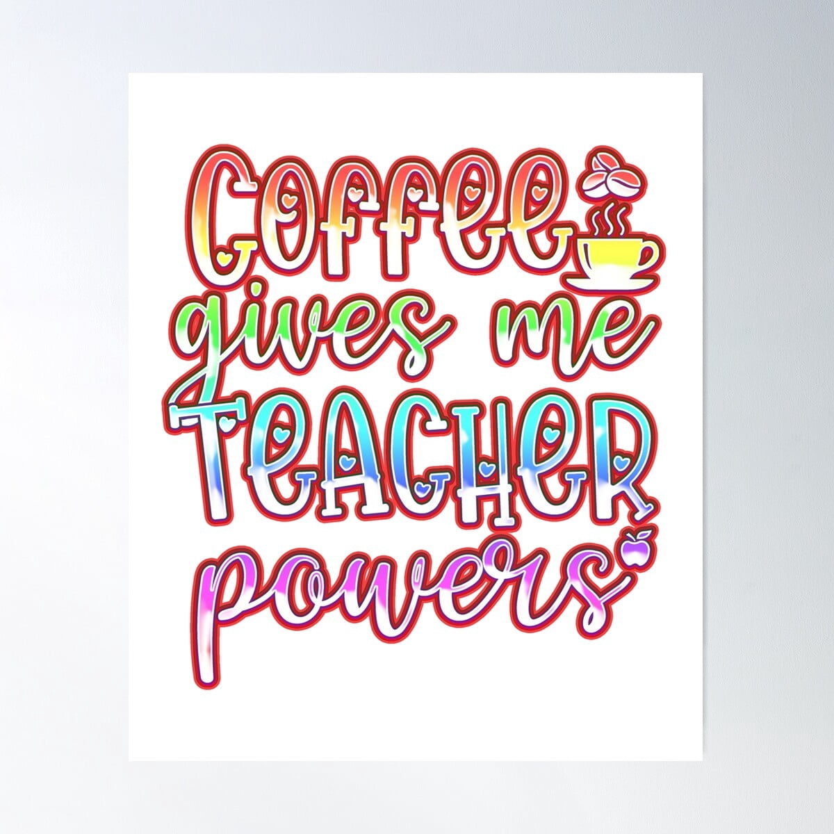 Coffee Gives Me Teacher Powers Poster Wall Art, Modern Wall Decor For ...