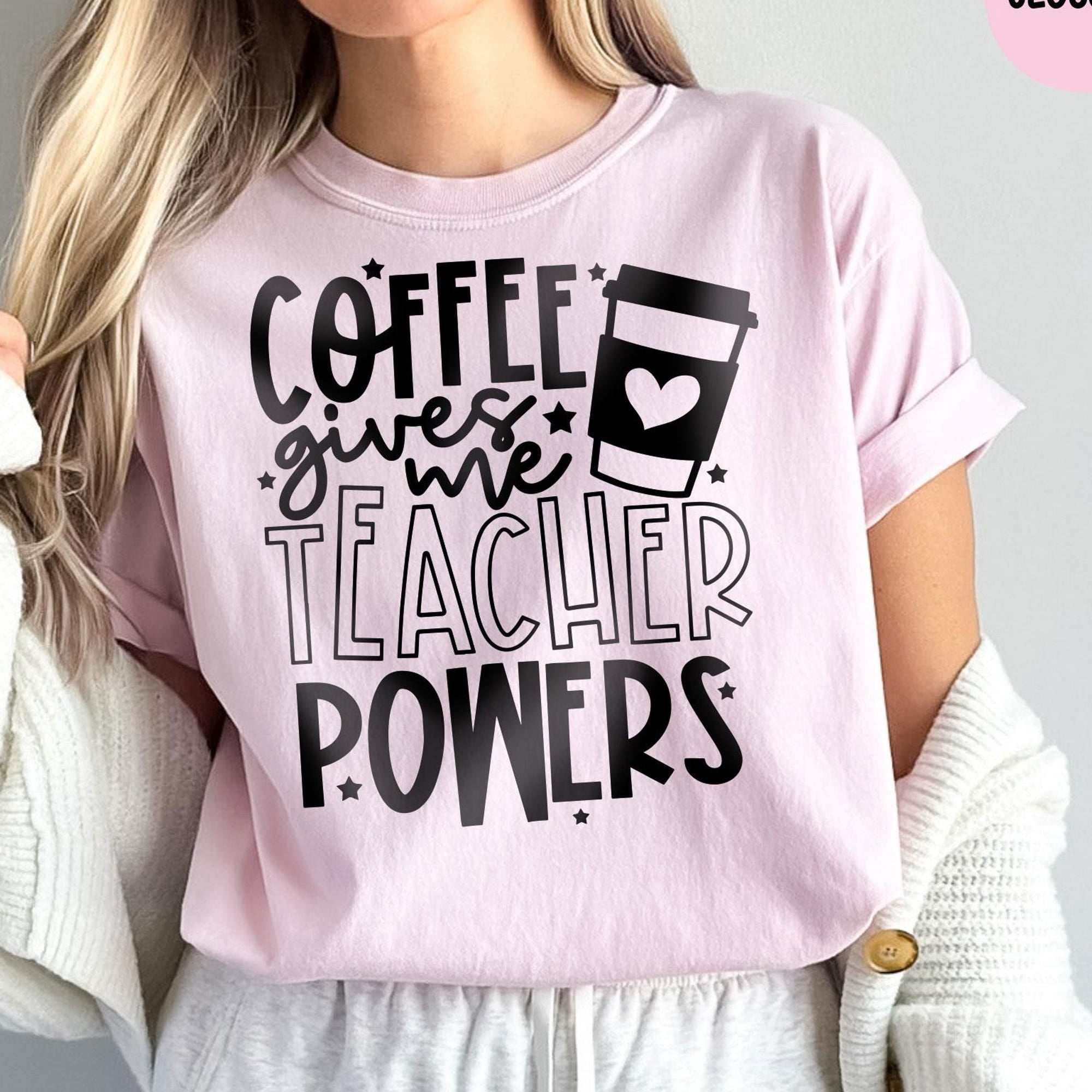 Coffee Gives Me Teacher Powers Shirt Teacher Gift Teacher Life Teacher ...