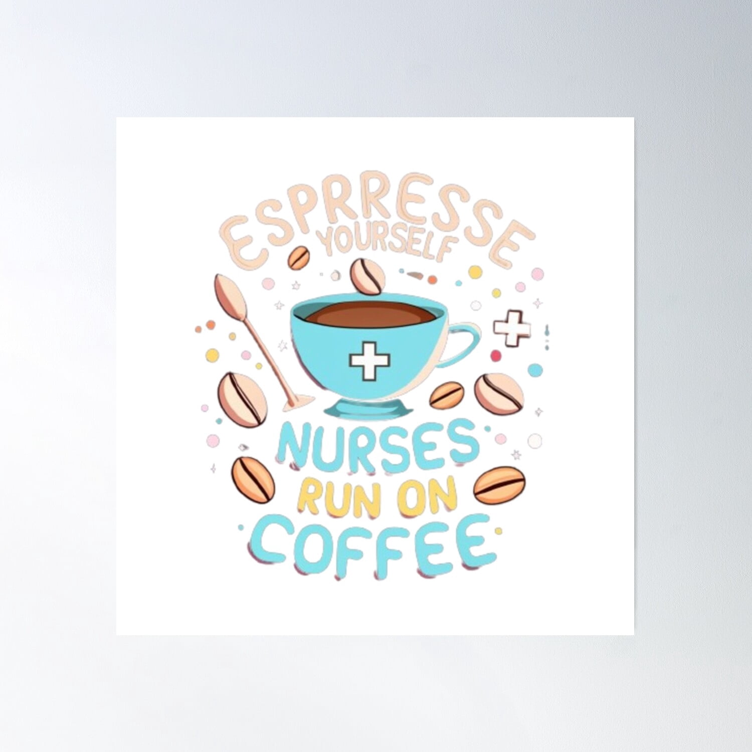 Coffee-Infused Nursing: Where Compassion Meets Caffeine Poster Wall Art ...