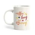Coffee Is A Hug In A Mug 11oz Ceramic Coffee Mug | Funny Home & Office ...