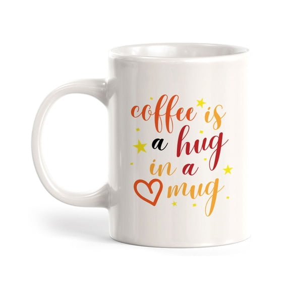 Coffee Is A Hug In A Mug 11oz Ceramic Coffee Mug | Funny Home & Office ...