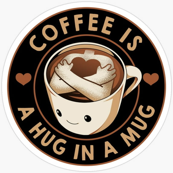 Coffee Is A Hug In A Mug Sticker Phone Decal Water Bottle Stickers Car ...