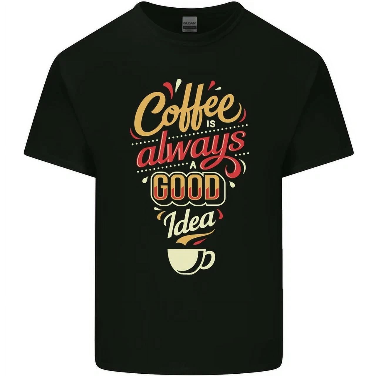 Coffee Is Always A Good Idea Funny T-Shirt - Walmart.com