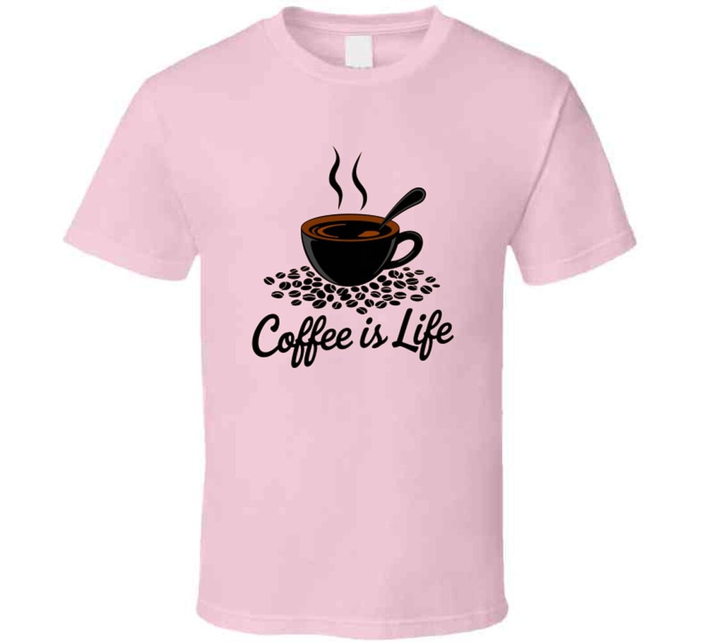Coffee Is Life Beans T-shirt – Funny Coffee Lover Tee For Caffeine ...