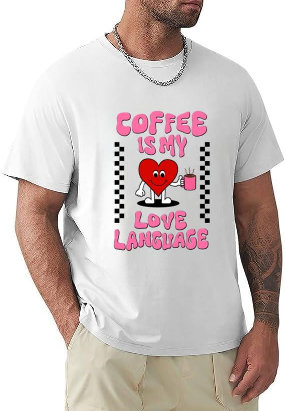 Coffee Is My Love Language Caffeine Quote Java Lover Humor T-shirt, for ...
