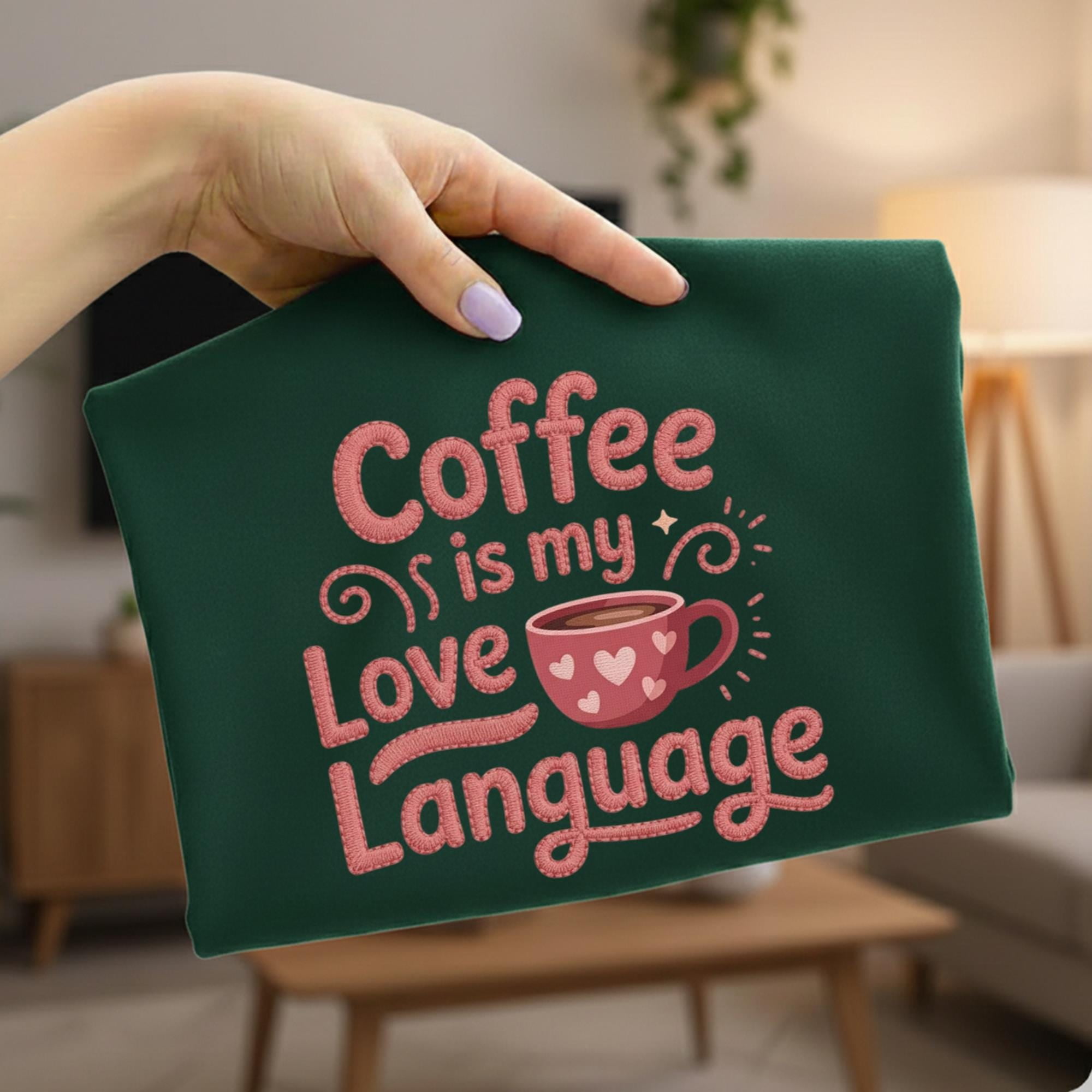 Coffee Is My Love Language Embroidery , Cute Coffee Lover Machine ...