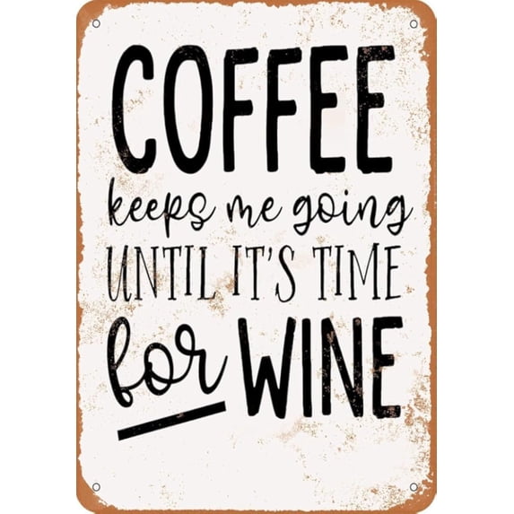 Coffee Keeps Me Going Until It'S Time For Wine Tin Sign Wall Poster ...