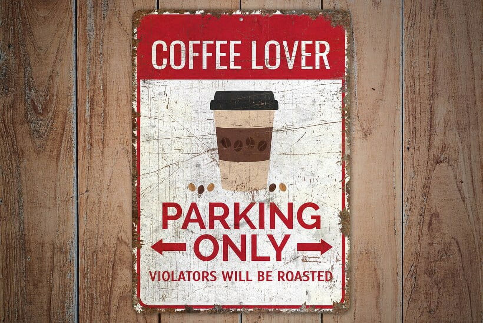 Coffee Lover Parking Coffee Lover Parking Sign Coffee Lover Parking ...