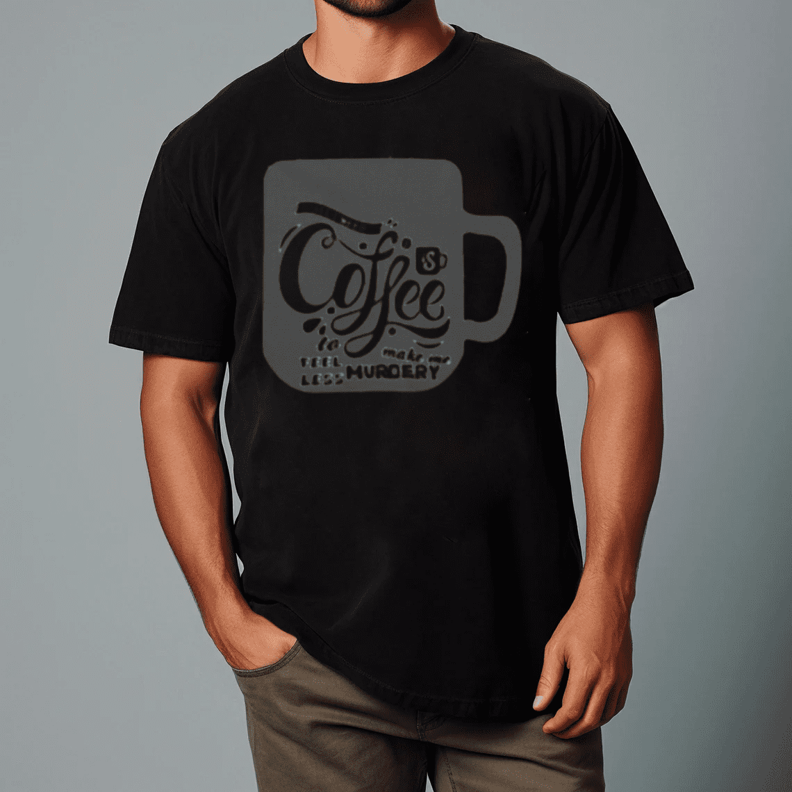 Coffee Make Me Less Murdery Funny Caffeinated Unisex T-Shirt, for Men ...